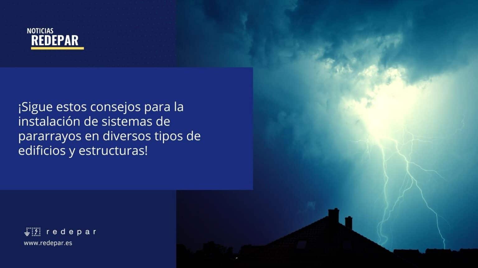 Instalación de sistemas de pararrayos: protege tu edificio con estos consejos - Redepar